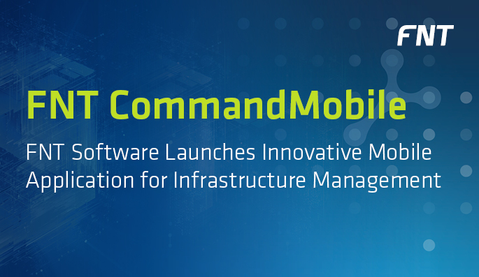 New App Provides Easy Access to the FNT Command Platform and ...