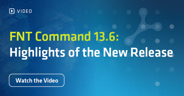 FNT Command 13.6: Highlights of the new release